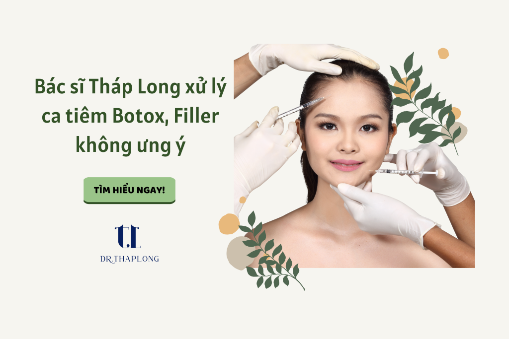 Tiêm Botox, Filler không ưng ý? Đã có bác sĩ Tháp Long tinh chỉnh đẹp ...